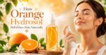 How Orange Hydrosol Refreshes Skin Naturally – Avi Naturals